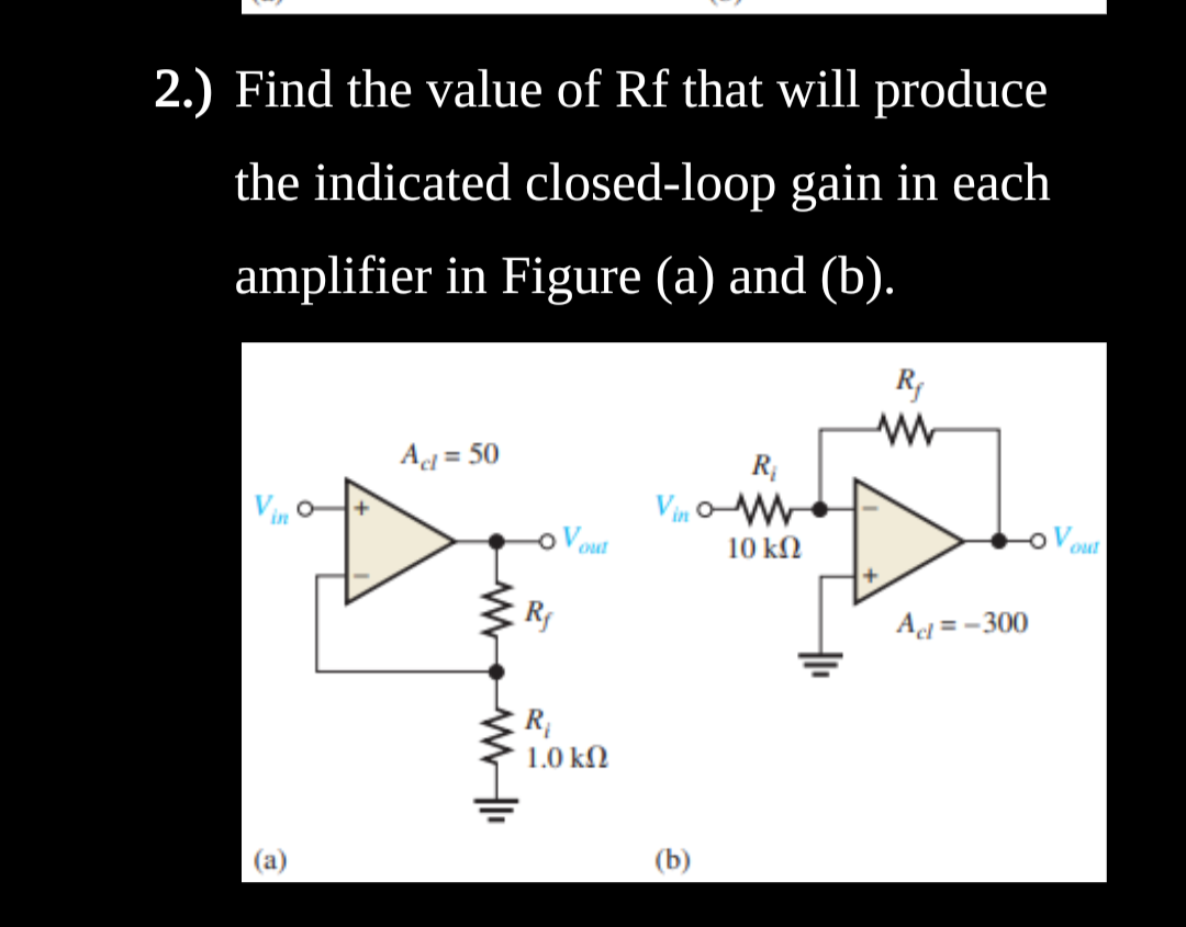 Solved Find the value of Rf that will produce the indicated | Chegg.com