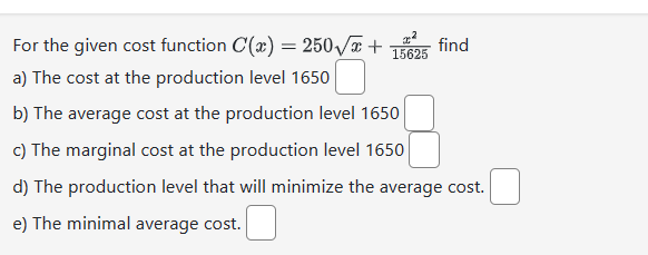 Solved For the given cost function C(x)=250x2+x215625 | Chegg.com