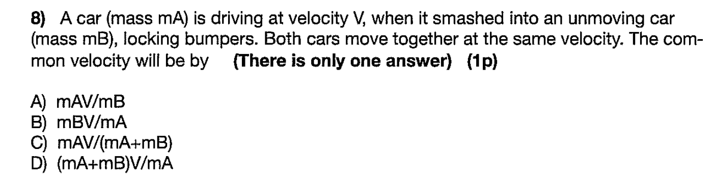 Solved 8) A car (mass mA) is driving at velocity V, when it | Chegg.com
