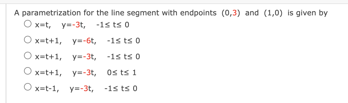 Solved A parametrization for the line segment with endpoints | Chegg.com