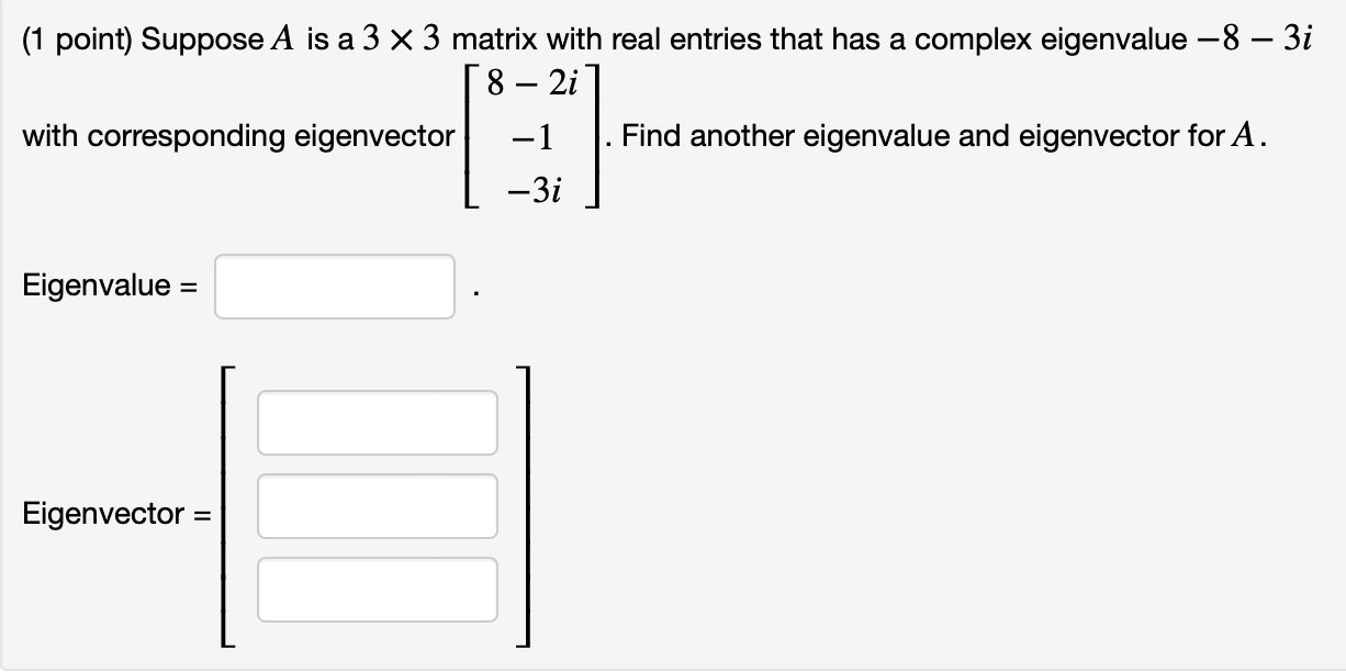 Solved (1 point) Suppose A is a 3×3 matrix with real entries | Chegg.com