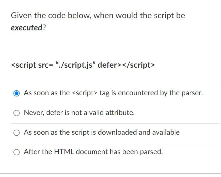 Solved Given the code below, when would the script be | Chegg.com