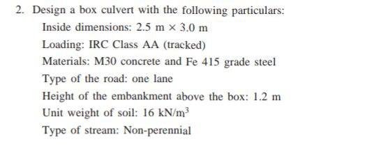Solved 2. Design a box culvert with the following | Chegg.com