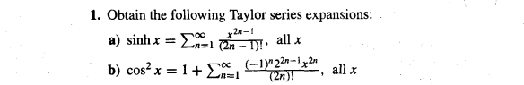 Solved Obtain the following Taylor series expansions: a) | Chegg.com