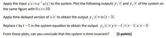 Solved Apply the input x(t)=e−tu(t) to the system. Plot the | Chegg.com
