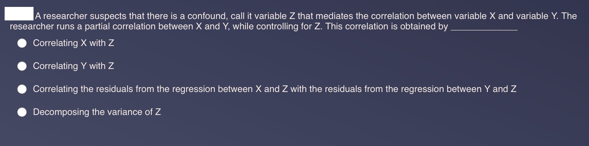 Solved A researcher suspects that there is a confound, call | Chegg.com