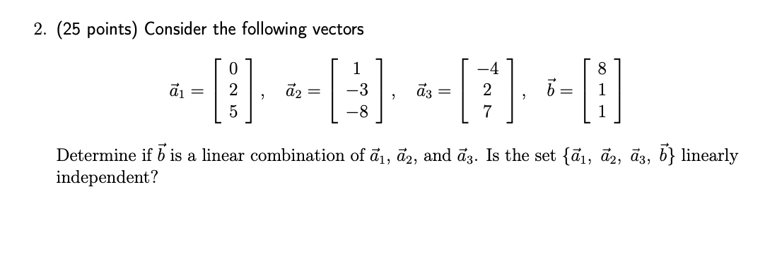 Solved 2. (25 points) Consider the following vectors | Chegg.com