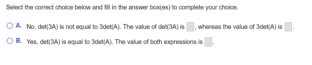 Solved Let A=[3872]. Write 5A. Is det(5A) equal to 5det(A) ? | Chegg.com