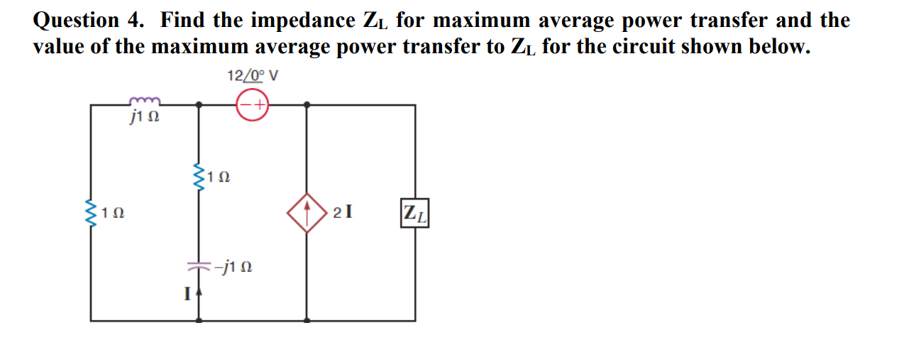 Solved Question 4. Find the impedance Zi for maximum average | Chegg.com