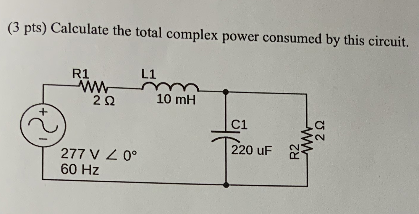 Solved (3 pts) Calculate the total complex power consumed by | Chegg.com