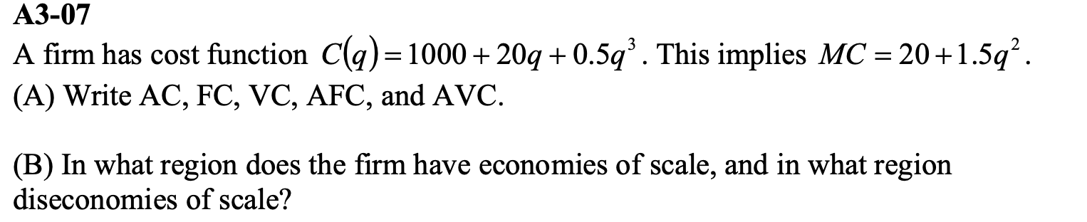 Solved A firm has cost function C(q)=1000+20q+0.5q3. This | Chegg.com