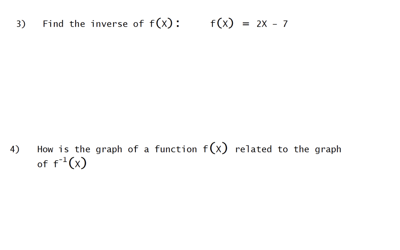 Solved 3) Find the inverse of f(x): f(x) = 2X - 7 4) How is | Chegg.com