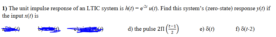 Solved 1) The unit impulse response of an LTIC system is | Chegg.com