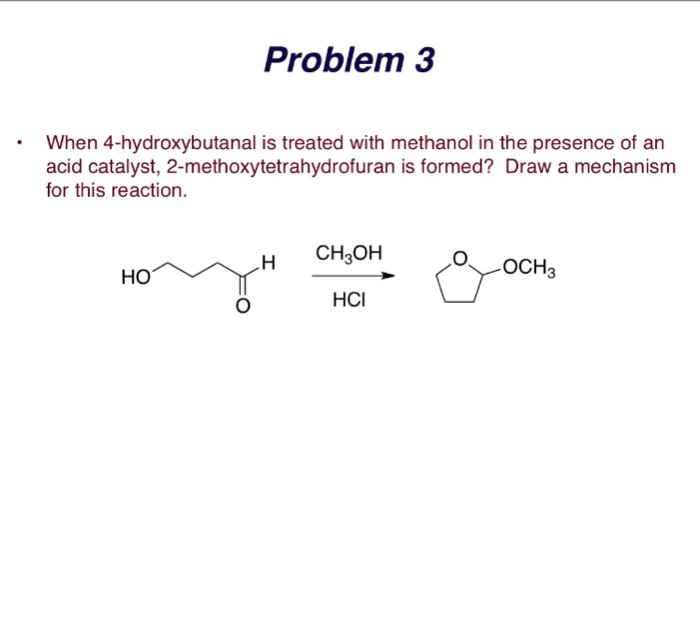 Solved Problem 3 When 4-hydroxybutanal is treated with | Chegg.com