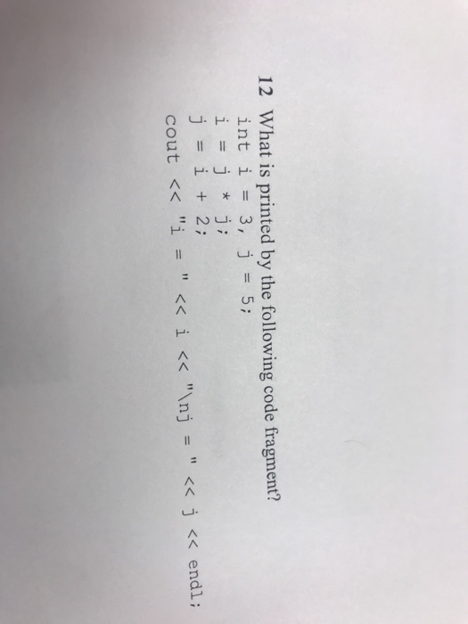 Solved 12 What is printed by the following code fragment? | Chegg.com