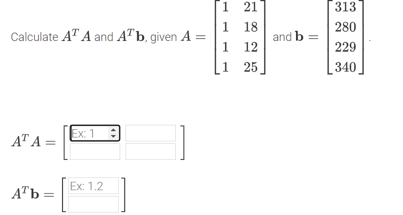 Solved Calculate ATA and ATb, ﻿given A=[121118112125] ﻿and | Chegg.com