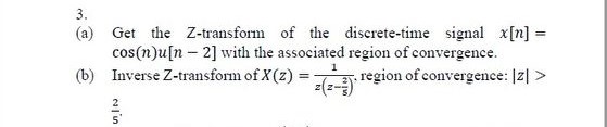 Solved 3. (a) Get the Z-transform of the discrete-time | Chegg.com