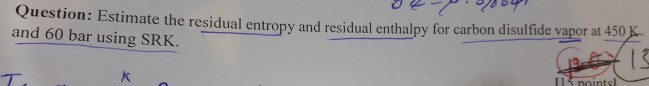 Solved Question: Estimate the residual entropy and residual | Chegg.com