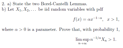 Solved 2. a) State the two Borel-Cantelli Lemmas. b) Let | Chegg.com