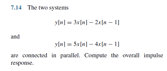 Solved 7.14 The two systems and are connected in parallel. | Chegg.com