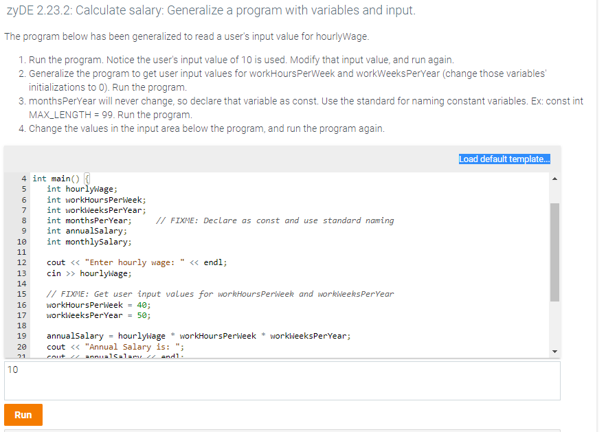 Solved ZYDE 2.23.2: Calculate salary: Generalize a program | Chegg.com Solved ZYDE 2.23.2: Calculate salary: Generalize a program | Chegg.com