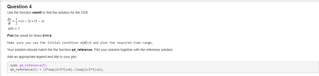 Solved Use the function ode45 to find the solution for the | Chegg.com