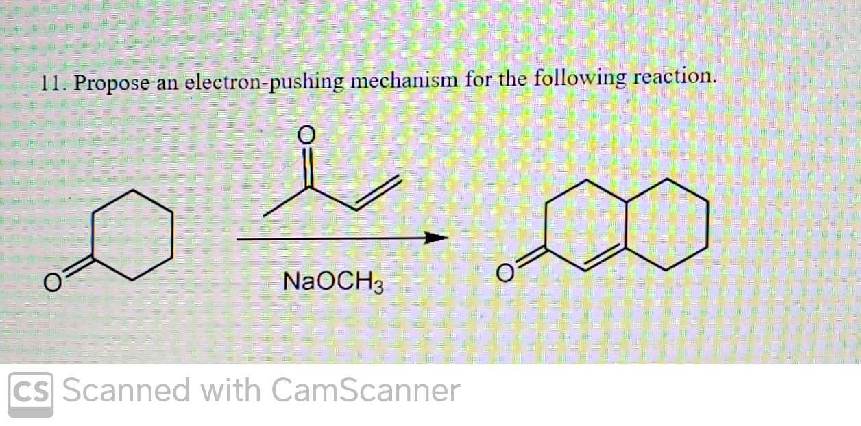 Solved 11. Propose an electron-pushing mechanism for the | Chegg.com