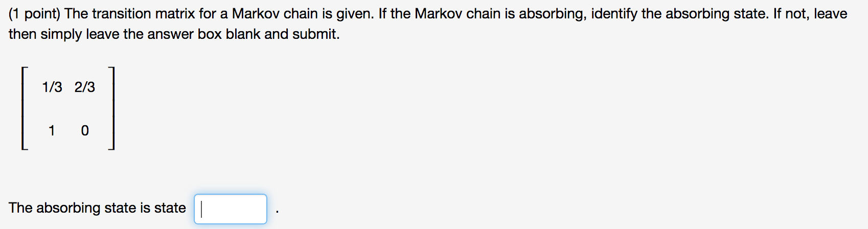 Solved (1 point) The transition matrix for a Markov chain is | Chegg.com