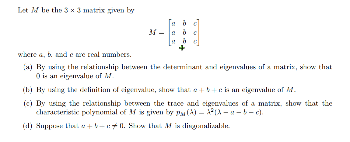 Solved Let M be the 3×3 matrix given by M=⎣⎡aaabbbccc⎦⎤ | Chegg.com