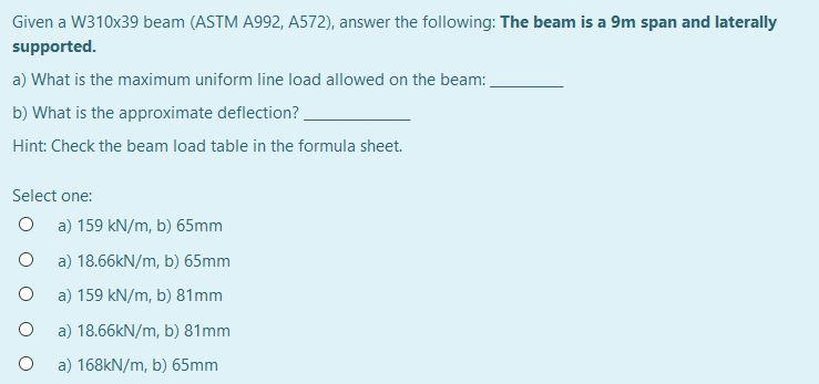 Solved Given a W310x39 beam (ASTM A992, A572), answer the | Chegg.com