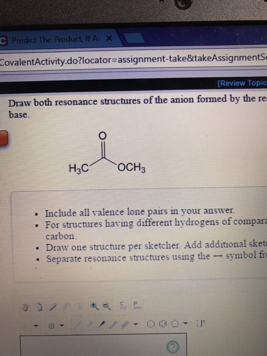 Solved Draw Both resonance structures of the anion formed by | Chegg.com