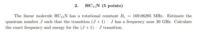 Solved 2. HC1N (5 points) The linear molecule HC11N has a | Chegg.com