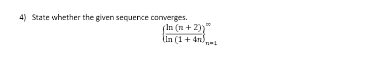 Solved 4) State whether the given sequence converges. | Chegg.com