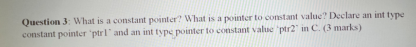 Solved Question 3: What is a constant pointer? What is a | Chegg.com