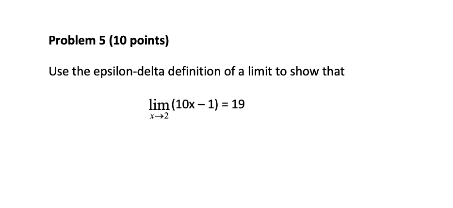 Solved Problem 5 (10 points) Use the epsilon-delta | Chegg.com