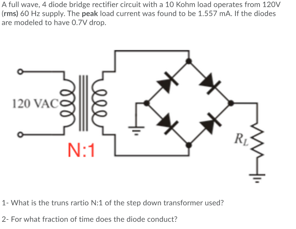 Solved A full wave, 4 diode bridge rectifier circuit with a | Chegg.com