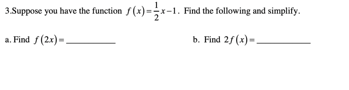 Solved 3.Suppose you have the function f(x)=21x−1. Find the | Chegg.com