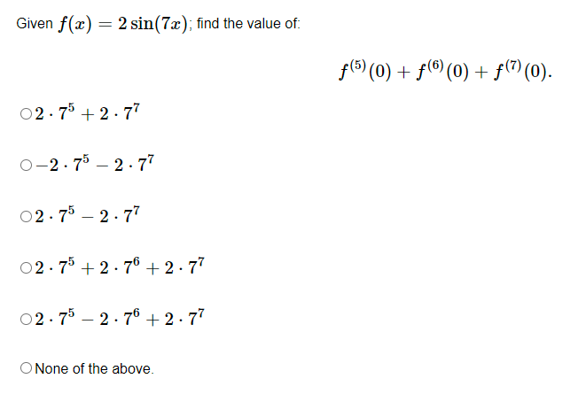 Solved Given f(x)=2sin(7x); find the value of: | Chegg.com