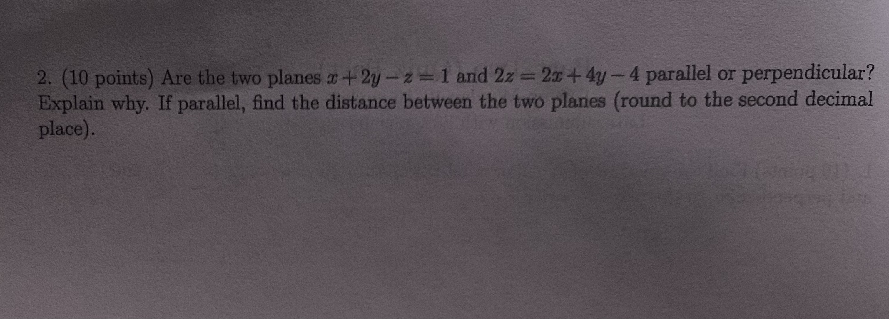 Solved 2. (10 points) Are the two planes x+2y−z=1 and | Chegg.com