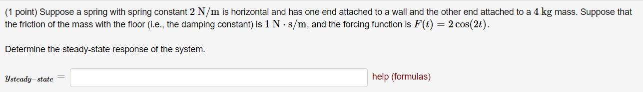 Solved (1 point) Suppose a spring with spring constant 2 N/m | Chegg.com