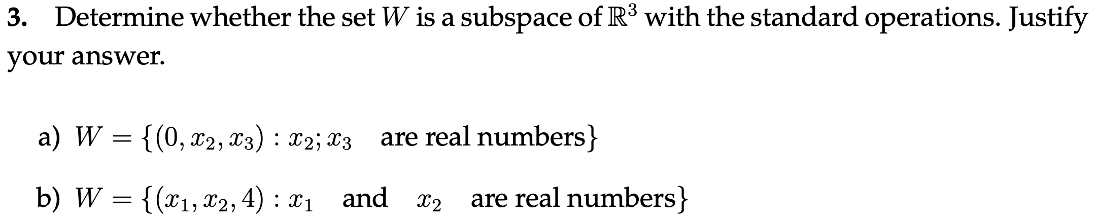 Solved Determine whether the set W ﻿is a subspace of R3 | Chegg.com