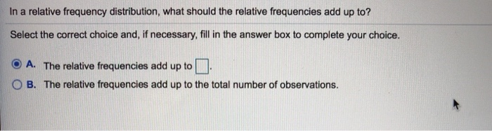 Solved In a relative frequency distribution, what should the | Chegg.com
