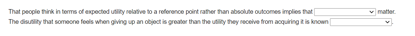 Solved Options are : affect heuristics, loss aversion, | Chegg.com