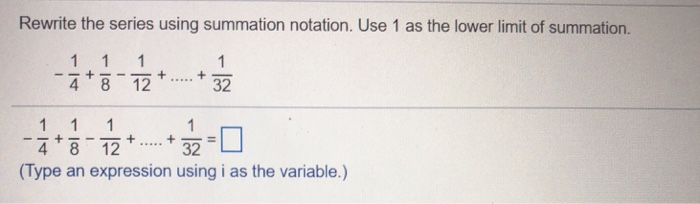 Solved Rewrite The Series Using Summation Notation Use 1 As