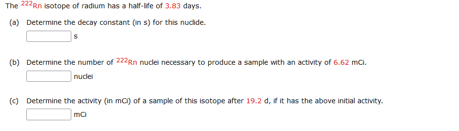 Solved The 222Rn isotope of radium has a half-life of 3.83 | Chegg.com