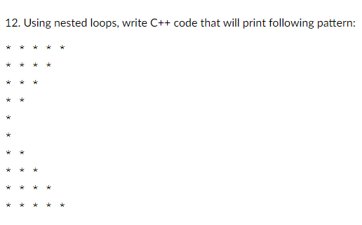 Solved 12. Using nested loops, write C++ code that will | Chegg.com