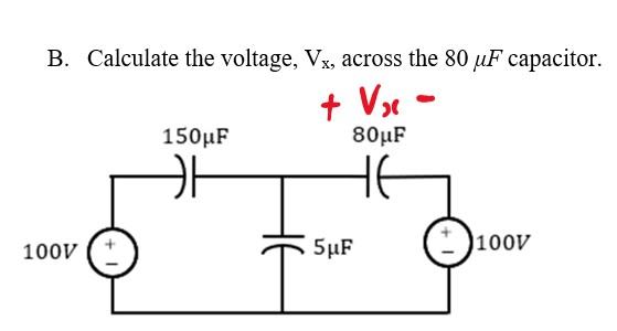 Solved B. Calculate the voltage, Vx, across the 80μF | Chegg.com