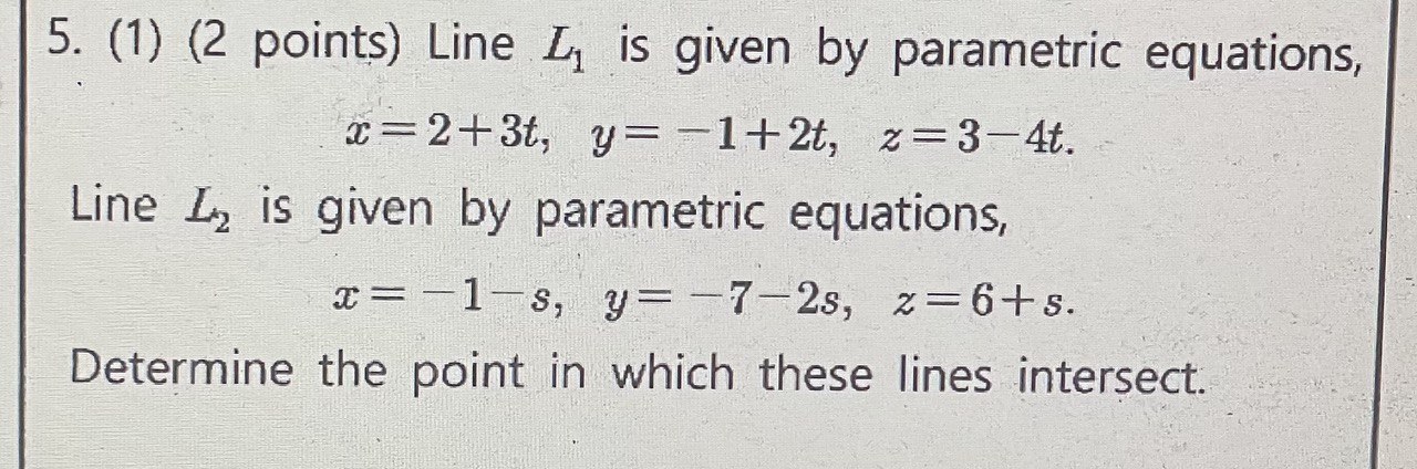 Solved 5. (1) (2 points) Line L1 is given by parametric | Chegg.com