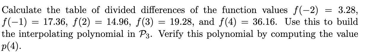 Solved Calculate the table of divided differences of the | Chegg.com