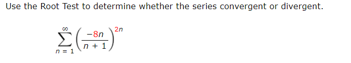Solved Use the Root Test to determine whether the series | Chegg.com